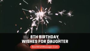 8th Birthday Wishes for Daughter | Turning 8 Wishes and Messages