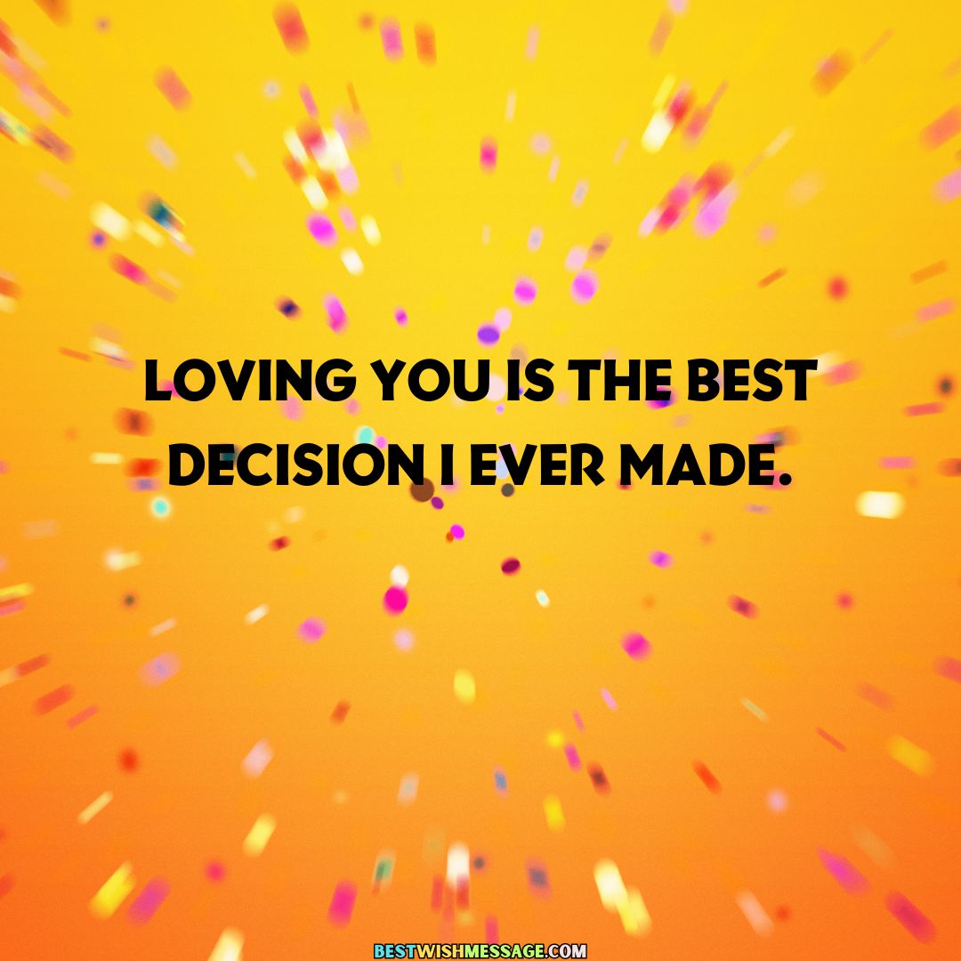 Loving You Is The Best Decision I Ever Made loving-you-is-the-best-decision-i-ever-made