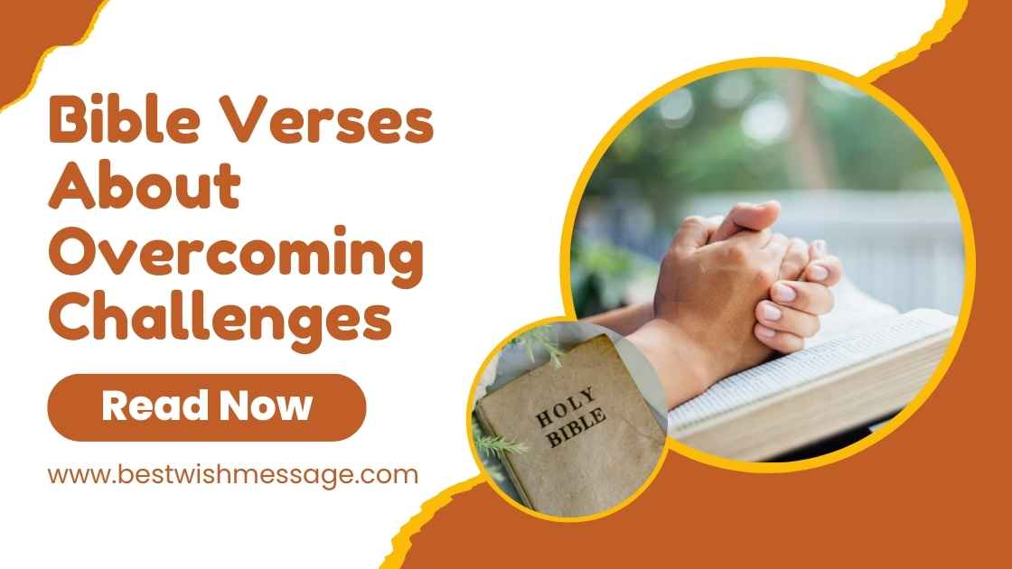 Bible Verses About Overcoming Challenges: Faith-Filled Promises for Difficult Times
